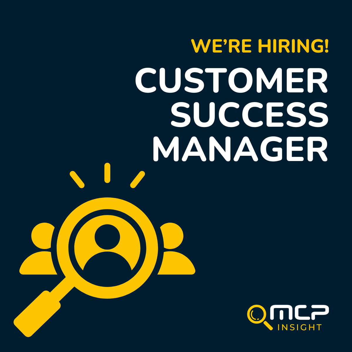 We're Hiring! Customer Success Manager - MCP Insight